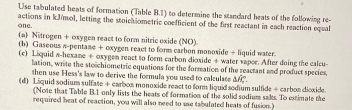 Solved one. Use tabulated heats of formation (Table B.1) to | Chegg.com
