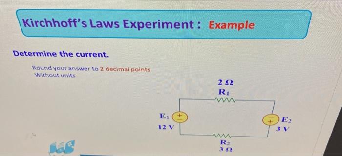 Solved Kirchhoff's Laws Experiment: Example Determine the | Chegg.com