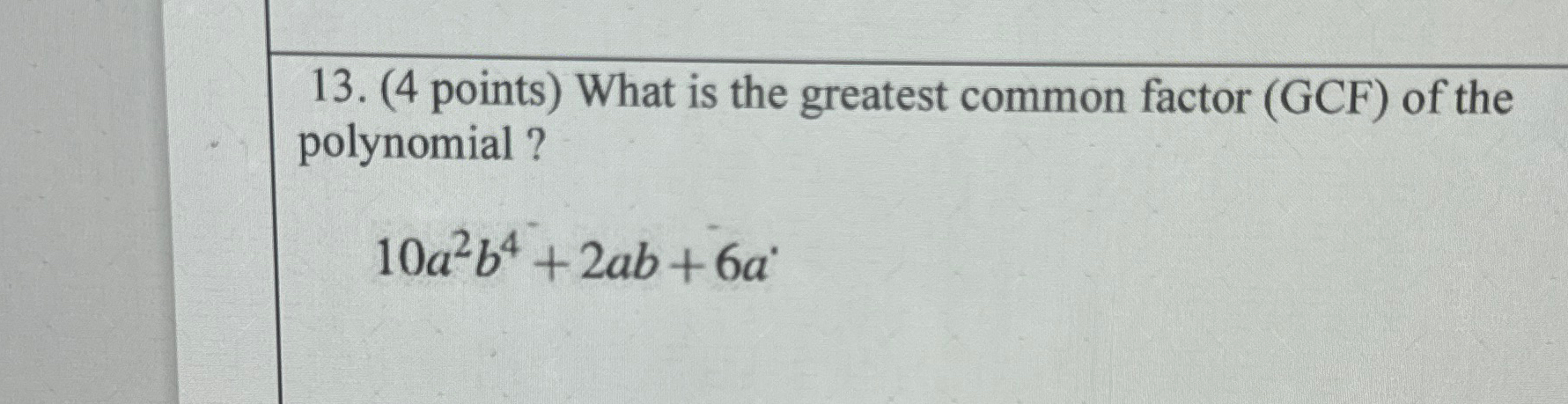 Solved What is the greatest common factor (GCF) ﻿of the | Chegg.com