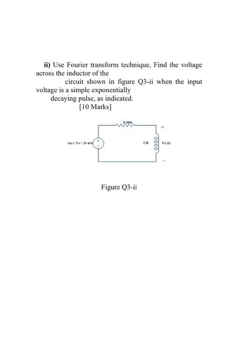 Solved ii) Use Fourier transform technique, Find the voltage | Chegg.com