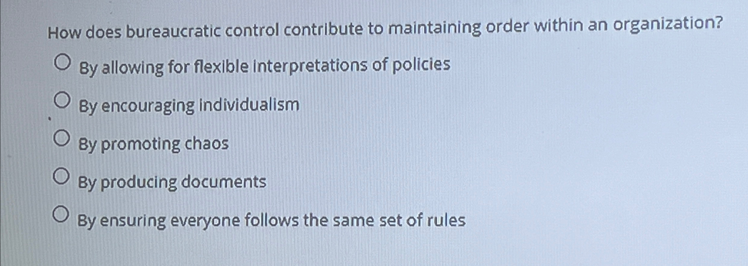Solved How does bureaucratic control contribute to | Chegg.com