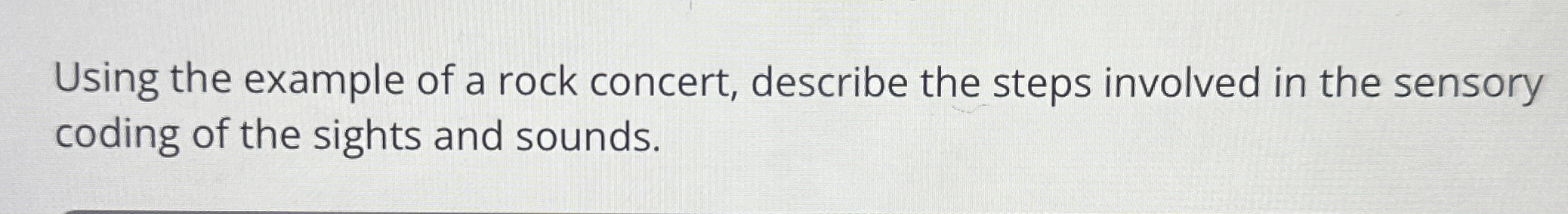 Solved Using the example of a rock concert, describe the | Chegg.com