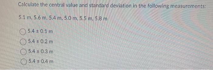 Solved Calculate the central value and standard deviation in | Chegg.com