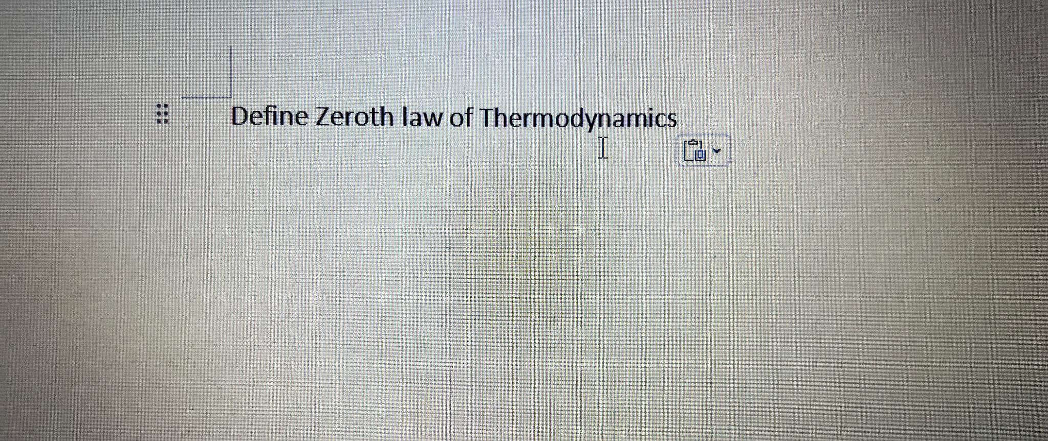 Solved Define Zeroth law of Thermodynamics | Chegg.com