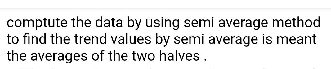 Solved comptute the data by using semi average method to | Chegg.com