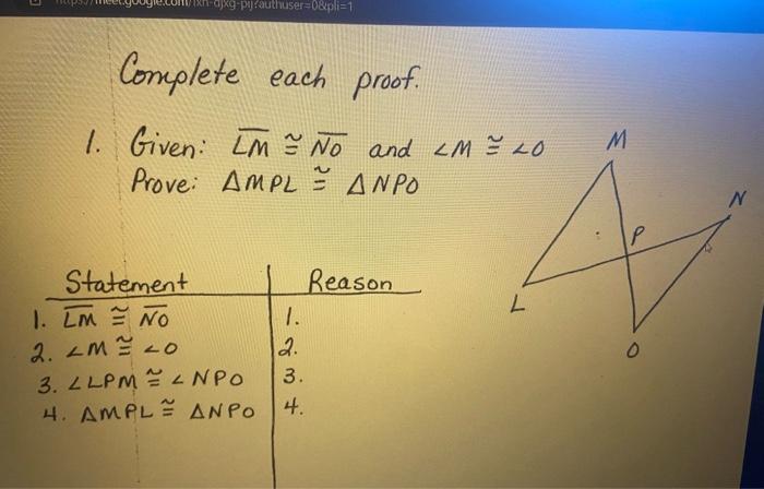 Solved Complete each proof. 1. Given: LM≅N0 and ∠M Prove: | Chegg.com