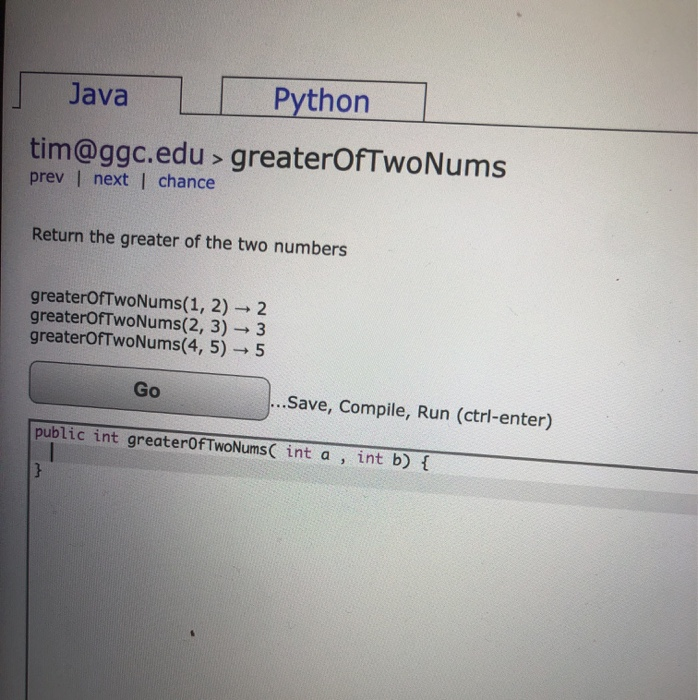 Solved Java Python tim@ggc.edu > greaterOfTwoNums prev | | Chegg.com