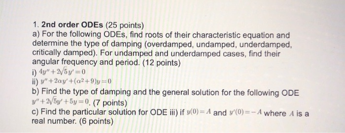 Solved 1. 2nd order ODEs (25 points) a) For the following | Chegg.com