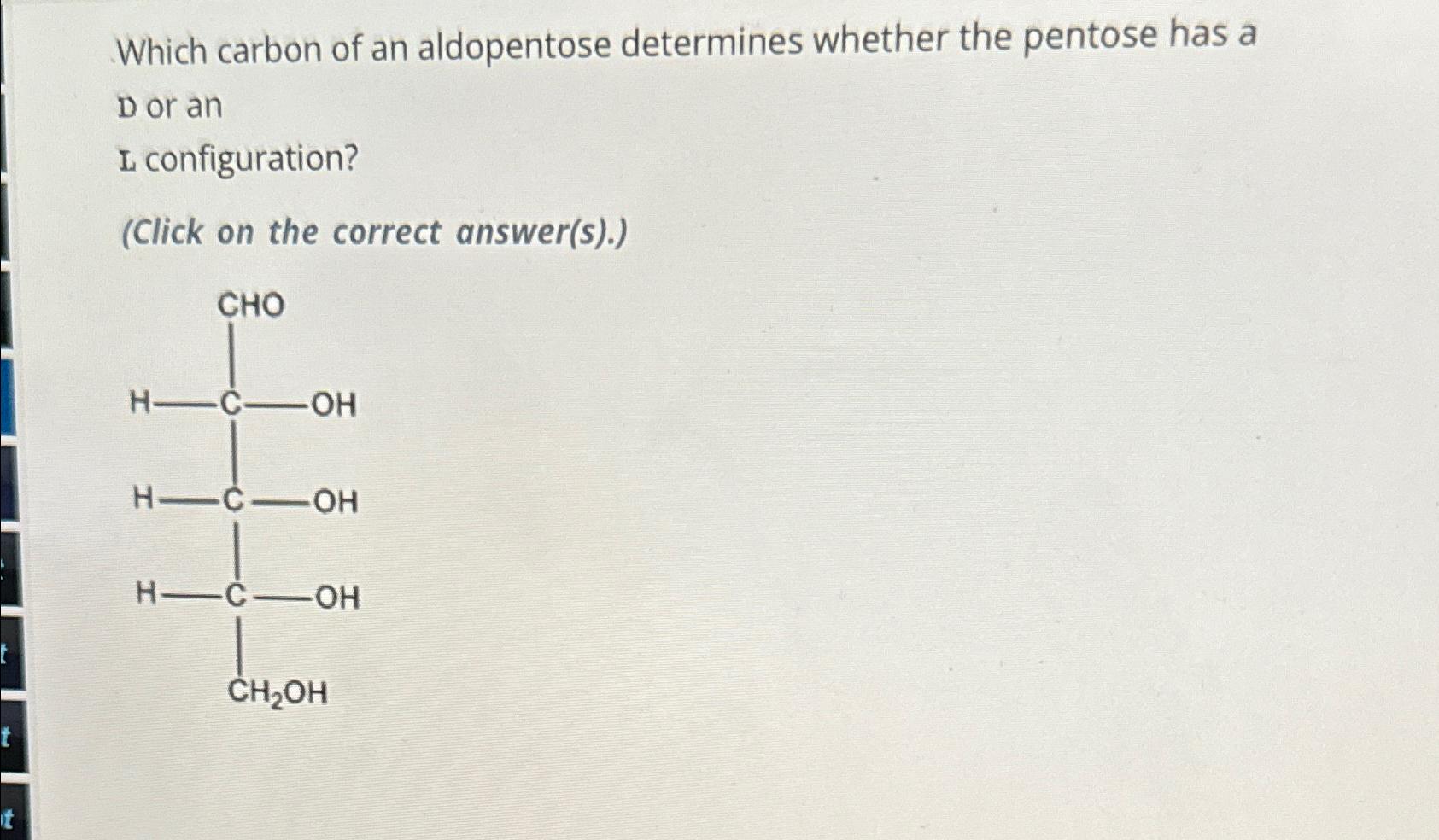 Solved Which carbon of an aldopentose determines whether the | Chegg.com