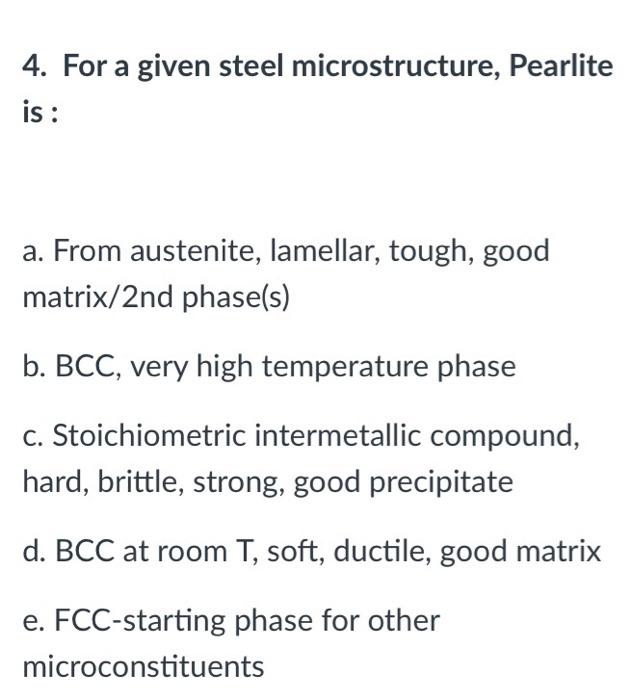 Solved 4. For a given steel microstructure, Pearlite is : a. | Chegg.com