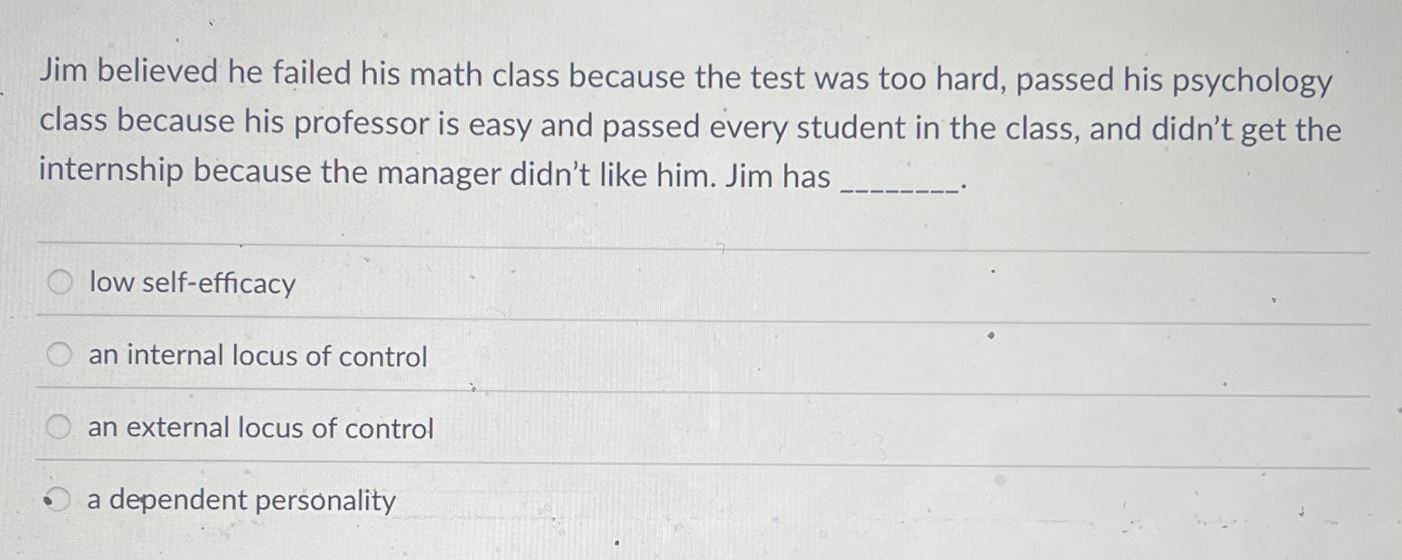 Solved Jim believed he failed his math class because the | Chegg.com