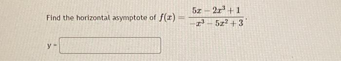 Solved Find the horizontal asymptote of | Chegg.com
