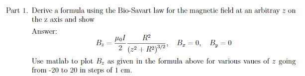 Solved Part 1. ﻿Derive a formula using the Bio-Savart law | Chegg.com
