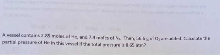 Solved A vessel contains 2.85 moles of He, and 7.4 moles of | Chegg.com