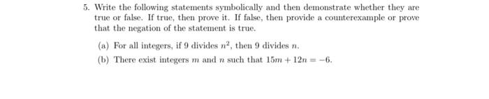 Solved 5. Write the following statements symbolically and | Chegg.com