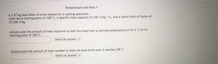 Solved Temperature and Heat A3.97 kg lead billet is to be | Chegg.com