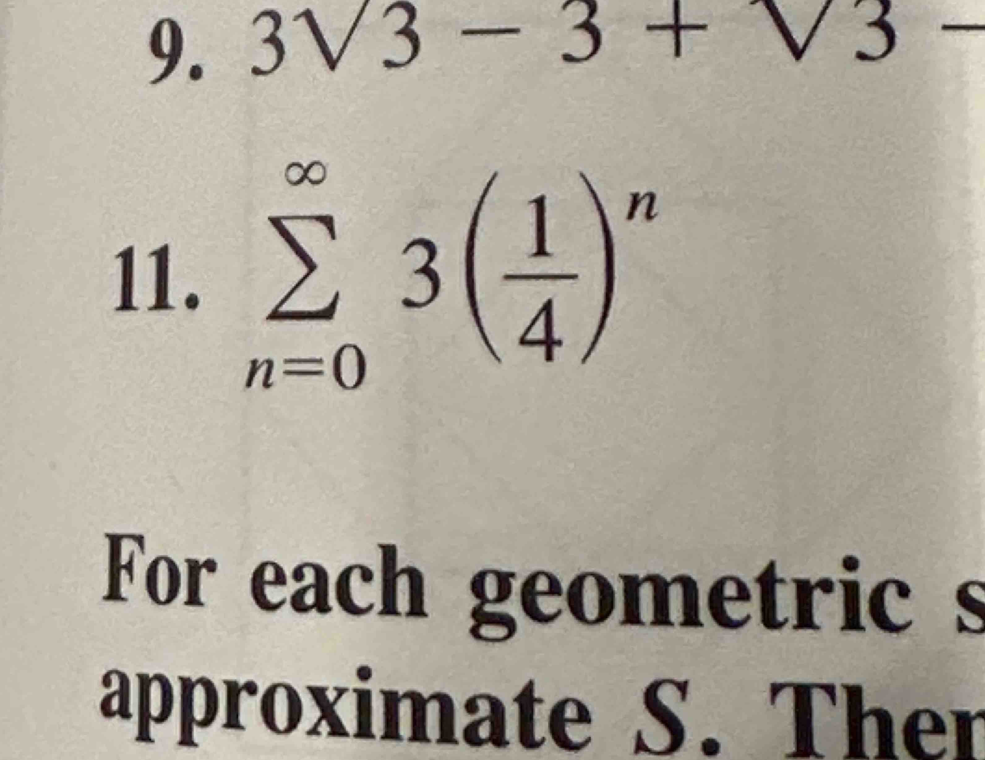 Solved ∑n=0∞3(14)nFor each geometricapproximate S. ﻿Ther | Chegg.com