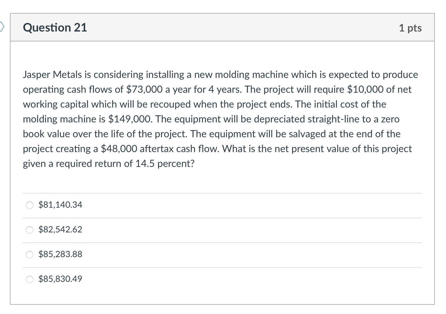 Solved Question 21Jasper Metals is considering installing a | Chegg.com