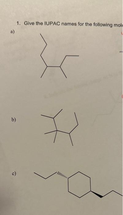 Solved 1. Give the IUPAC names for the following mol a) b) | Chegg.com