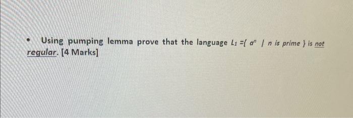 Solved Using pumping lemma prove that the language L1 ={ an | Chegg.com