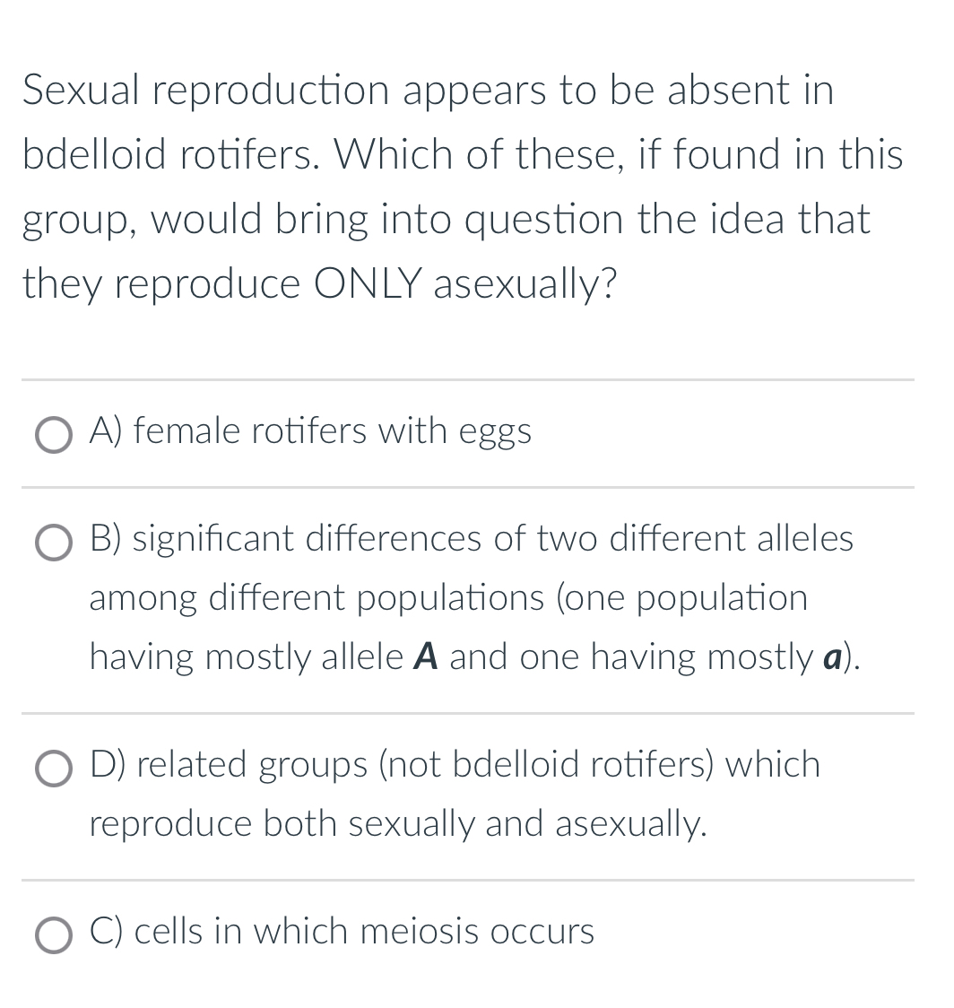 Solved Sexual reproduction appears to be absent in bdelloid | Chegg.com