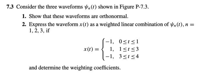 Solved 7.3 Consider the three waveforms ψn(t) shown in | Chegg.com