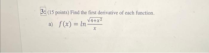Solved 3: (15 points) Find the first derivative of each | Chegg.com