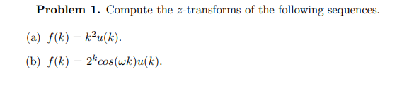 Solved Problem 1. ﻿Compute the z-transforms of the following | Chegg.com