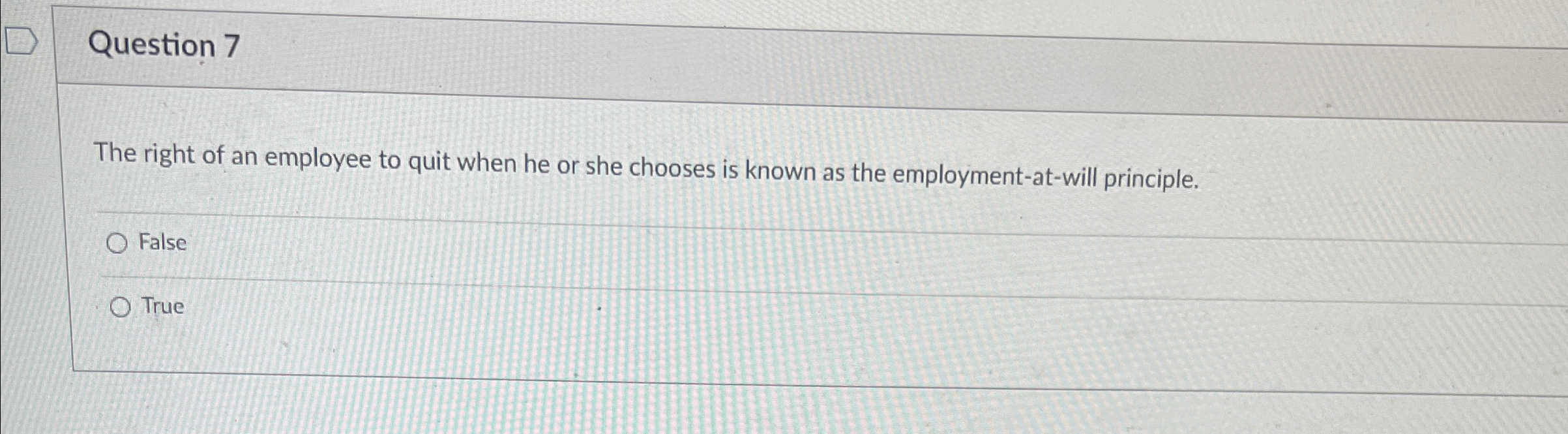 Solved Question 7The right of an employee to quit when he or | Chegg.com