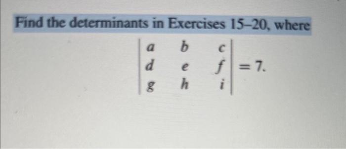 Solved Find the determinants in Exercises 15-20, where | Chegg.com