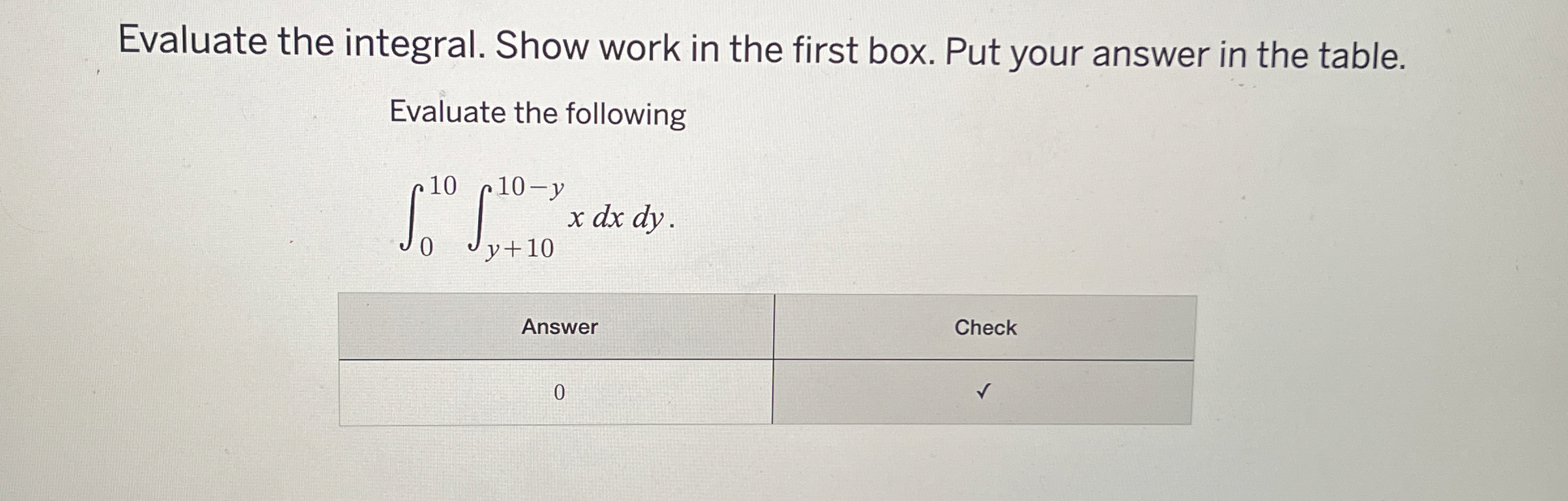 Solved by an EXPERT Evaluate the integral. Show work in the first box. | Chegg.com