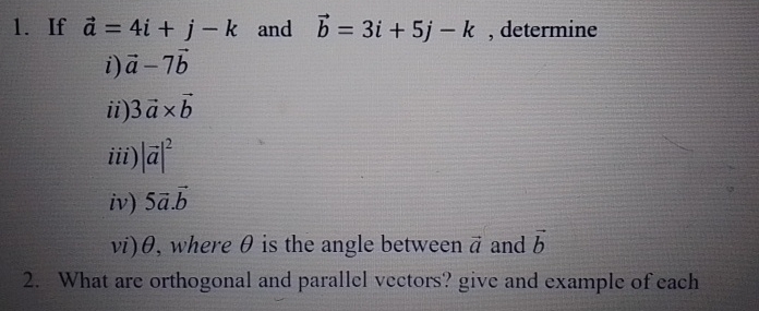 Solved If vec(a)=4i+j-k ﻿and vec(b)=3i+5j-k, ﻿determinei) | Chegg.com