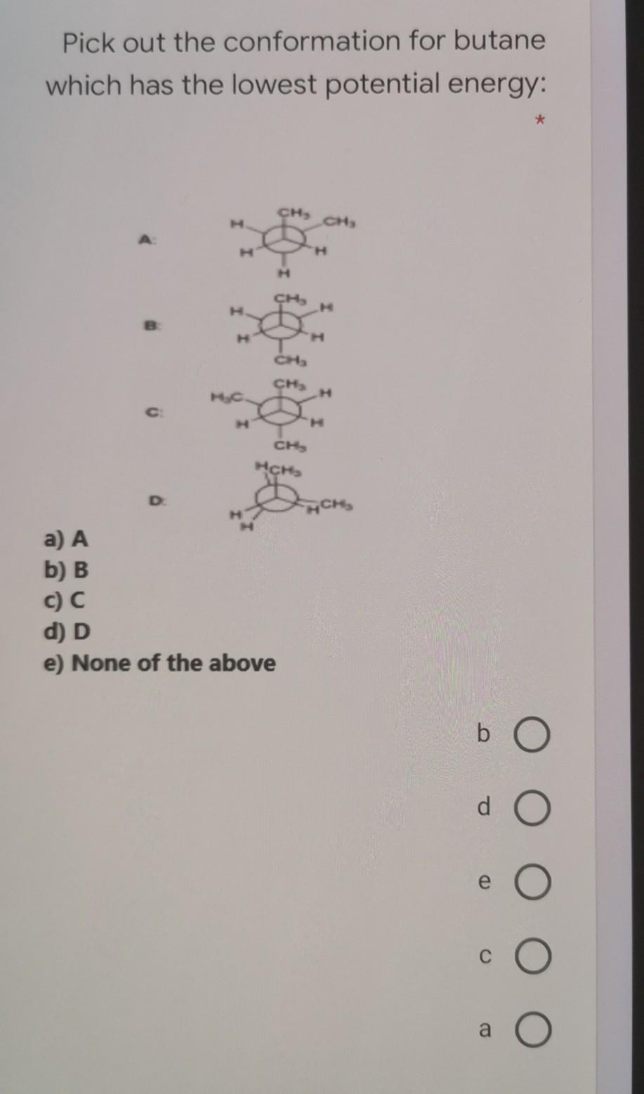 Solved Pick out the conformation for butane which has the | Chegg.com