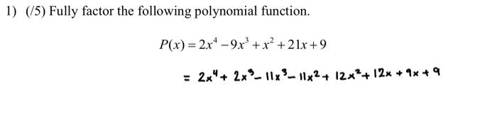Solved 1) (/5) Fully factor the following polynomial | Chegg.com