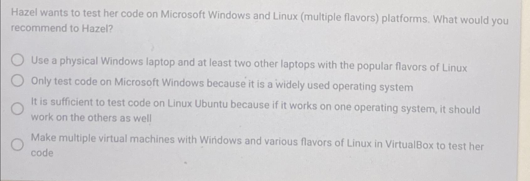Solved Hazel wants to test her code on Microsoft Windows and | Chegg.com