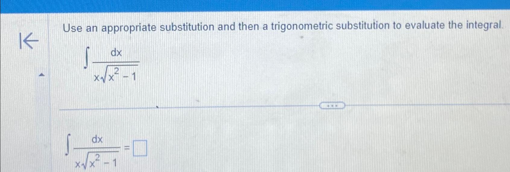 Solved Use an appropriate substitution and then a | Chegg.com