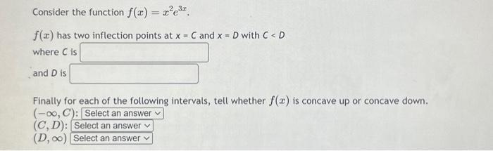 Solved Consider the function f(x)=x2e3x. f(x) has two | Chegg.com