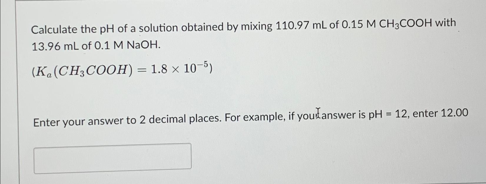 Solved Calculate the pH ﻿of a solution obtained by mixing | Chegg.com