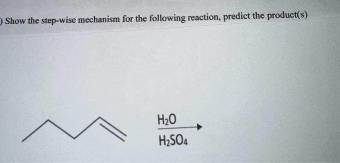 Solved Show the step-wise mechanism for the following | Chegg.com
