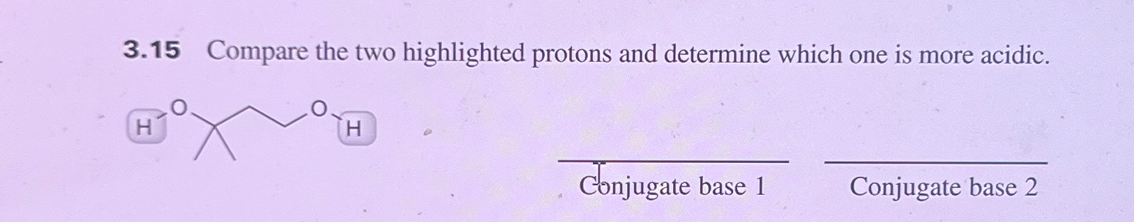 [Solved]: 3.15 Compare the two highlighted protons and deter