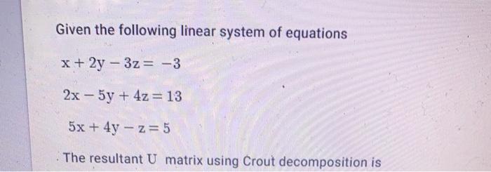 Solved Given the following linear system of equations x + 2y | Chegg.com