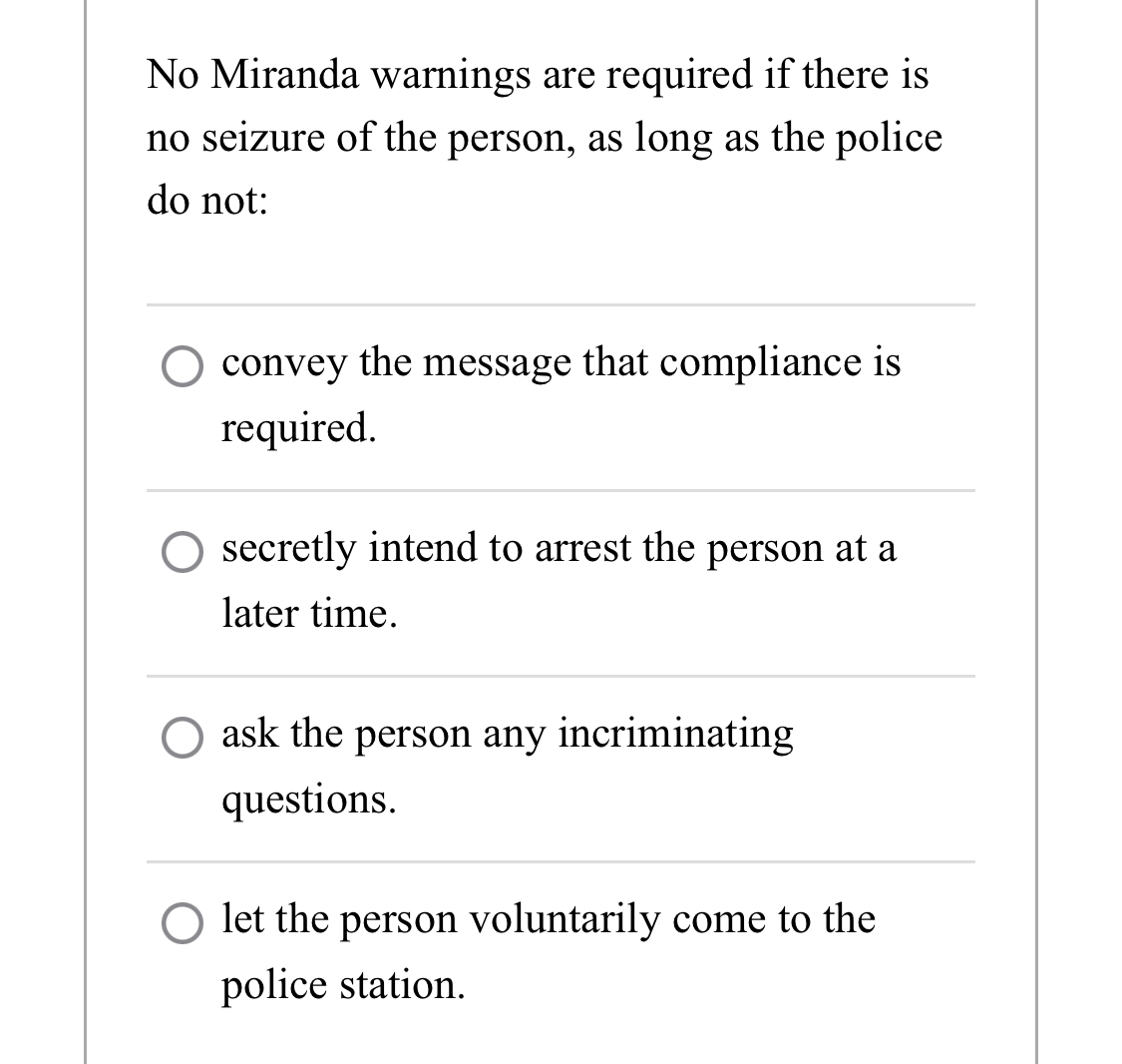 Solved No Miranda warnings are required if there is no | Chegg.com