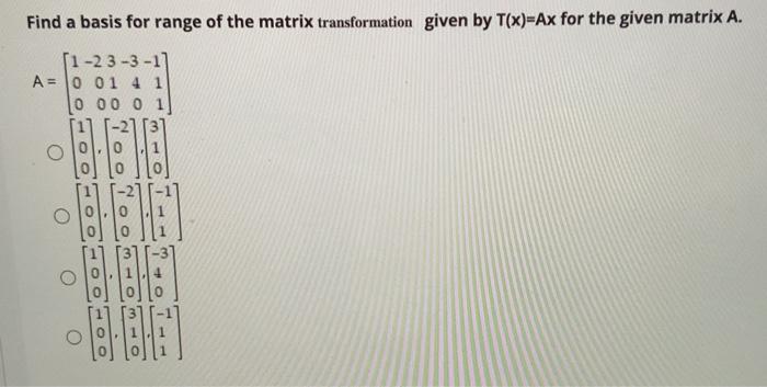 Solved Find a basis for range of the matrix transformation | Chegg.com