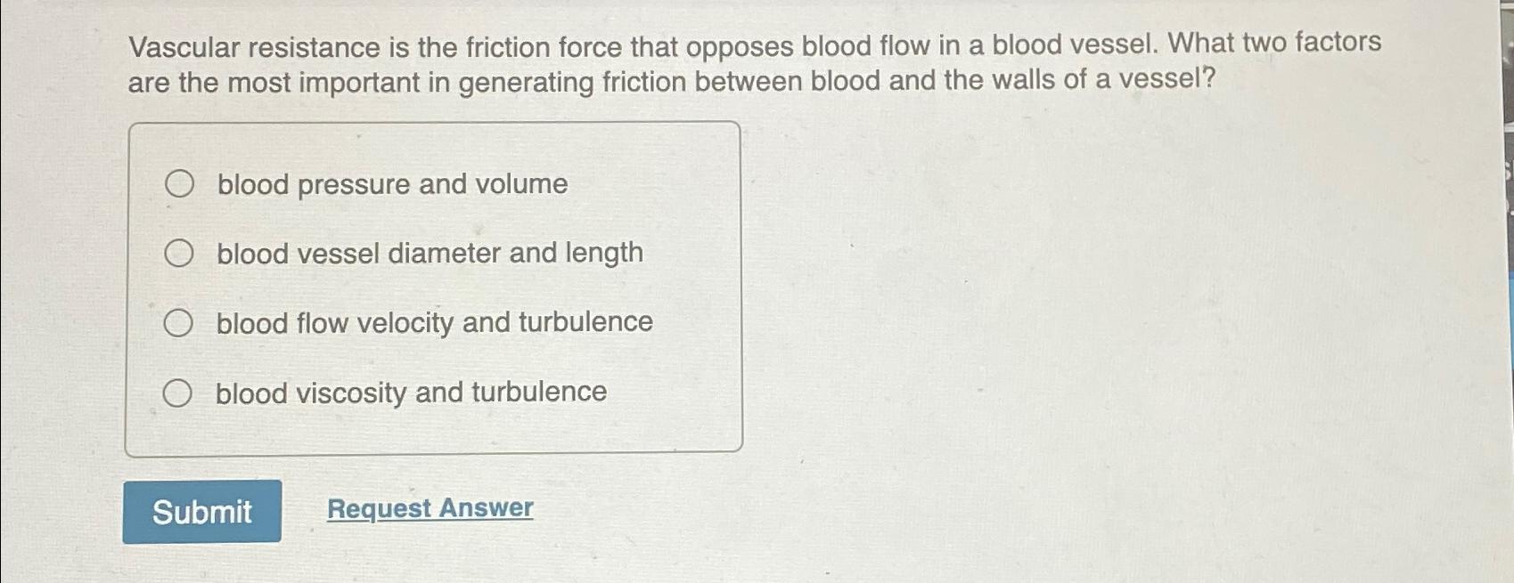 Solved Vascular resistance is the friction force that | Chegg.com