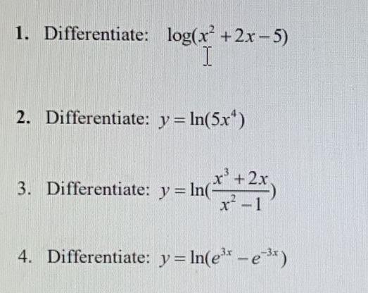Solved 1. Differentiate: log(x2 + 2x-5) I 2. Differentiate: | Chegg.com