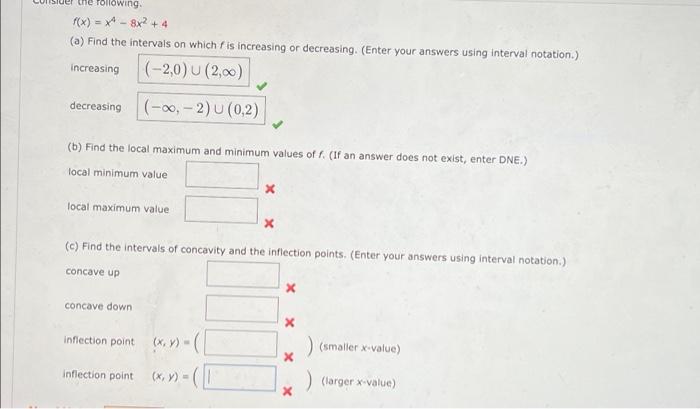 Solved the following f(x) = X4 - 8x2 + 4 (a) Find the | Chegg.com