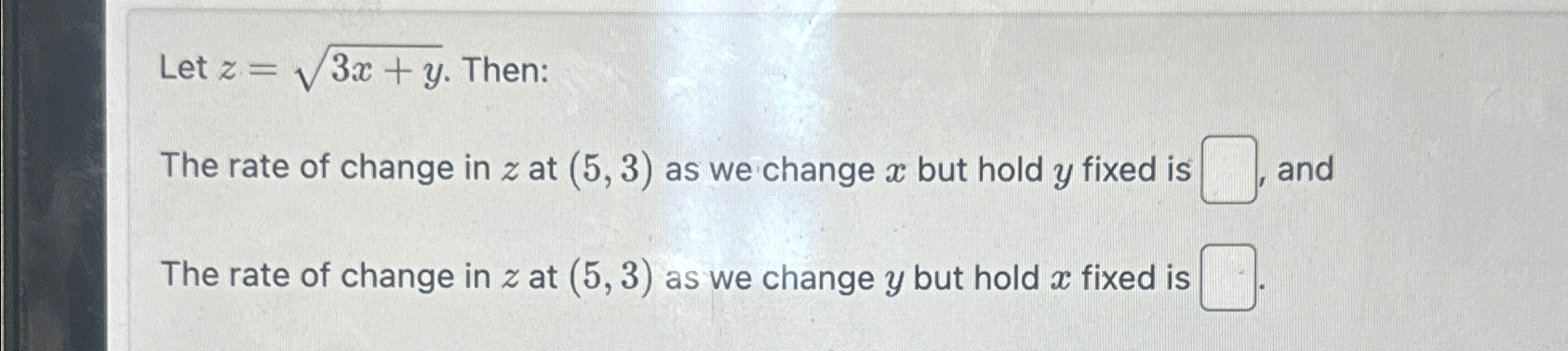 Solved Let z=3x+y2. ﻿Then:The rate of change in z ﻿at (5,3) | Chegg.com