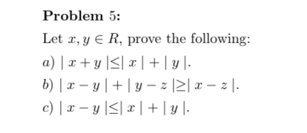 Solved Problem 5:Let x,yinR, prove the | Chegg.com