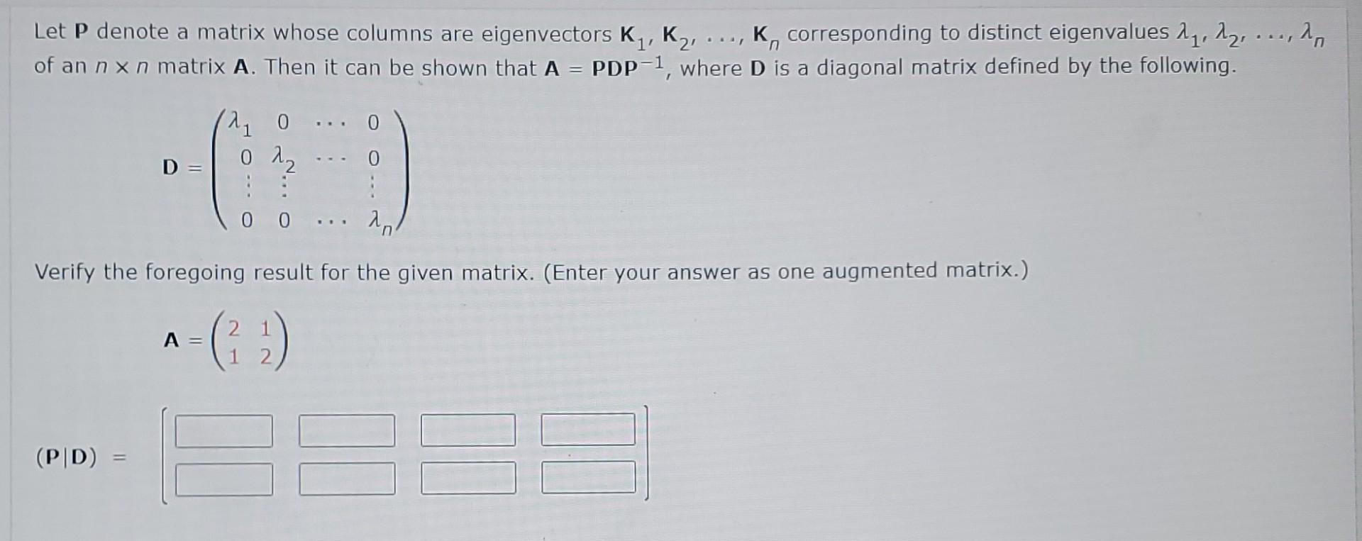 Solved Let P denote a matrix whose columns are eigenvectors | Chegg.com