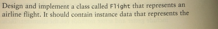 Solved Design and implement a class called Flight that | Chegg.com